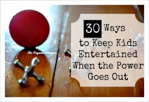 "I'm bored": 30 Ways to Keep Kids Entertained When the Power Goes Out