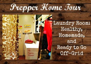 Prepper Home Tour Laundry Room: Healthy, Homemade, and Ready to Go Off ...