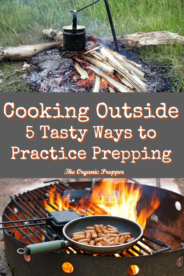 5 Tasty Ways to Cook Outside - The Organic Prepper