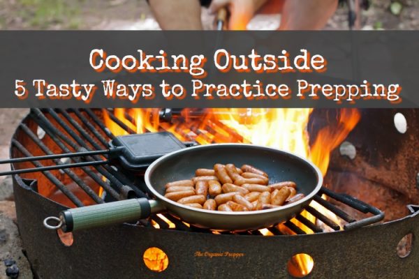 5 Tasty Ways to Cook Outside - The Organic Prepper