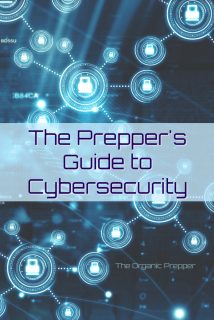 The Prepper's Guide to Cybersecurity - The Organic Prepper