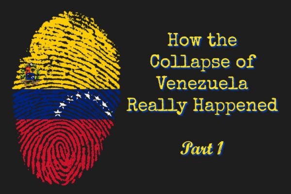 How the Collapse of Venezuela Really Happened - The Organic Prepper