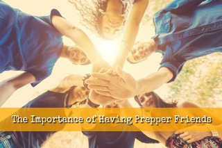The Importance of Having Prepper Friends - The Organic Prepper