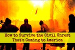 How to Survive the Civil Unrest - The Organic Prepper