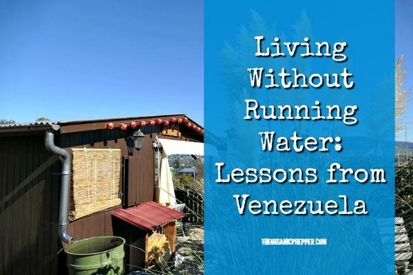 Life Without Running Water in Venezuela - The Organic Prepper