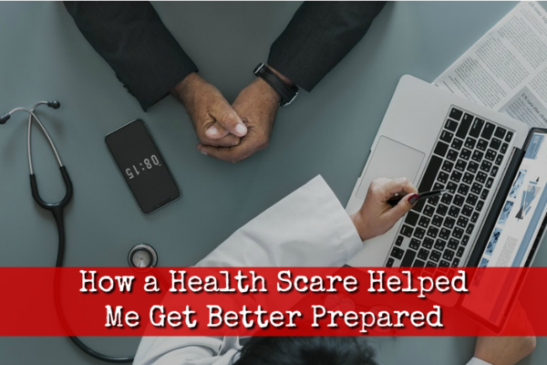 A Health Scare Helped Me Get Better Prepared - The Organic Prepper