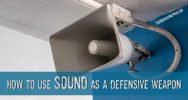 How to Use SOUND As a Defensive Deterrent - The Organic Prepper