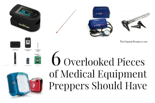 6 Overlooked Pieces of Medical Equipment - The Organic Prepper