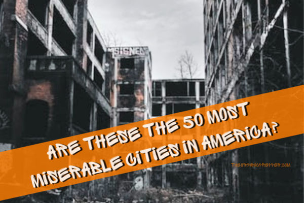 Are These the "Most Miserable" Cities in America? - The Organic Prepper