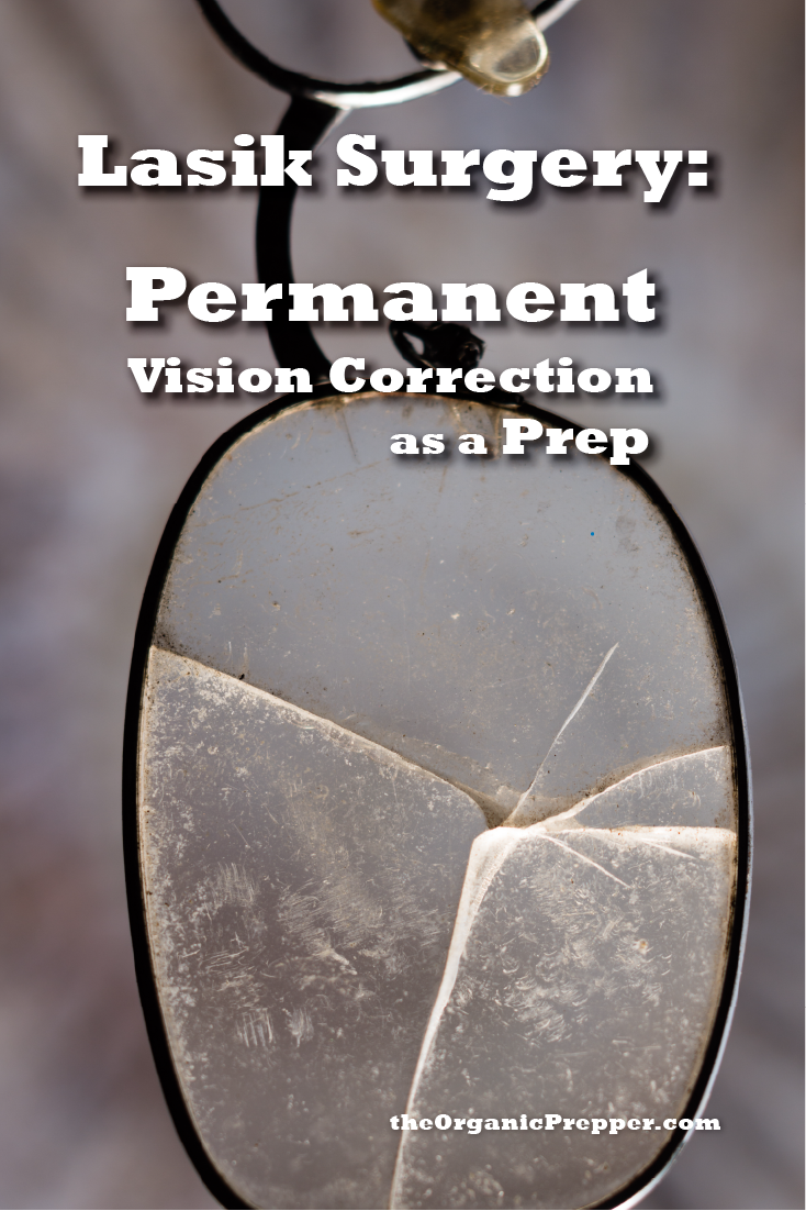 LASIK: Permanent Vision Correction as a Prep - The Organic Prepper