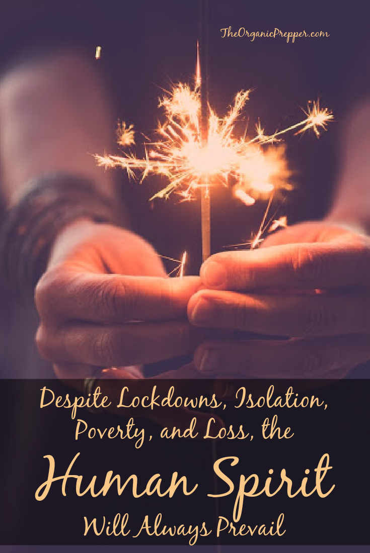 Despite Isolation, Poverty, and Loss, the Human Spirit Prevails