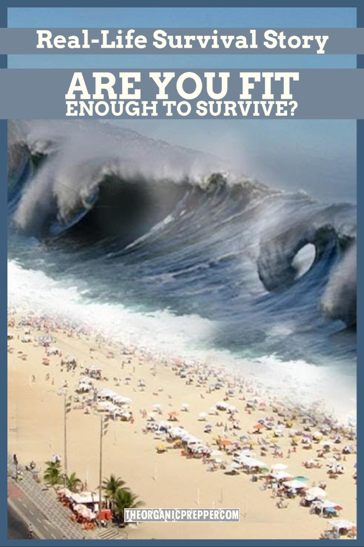 Real-Life Survival Story: Are You Fit Enough to Survive? - The Organic ...