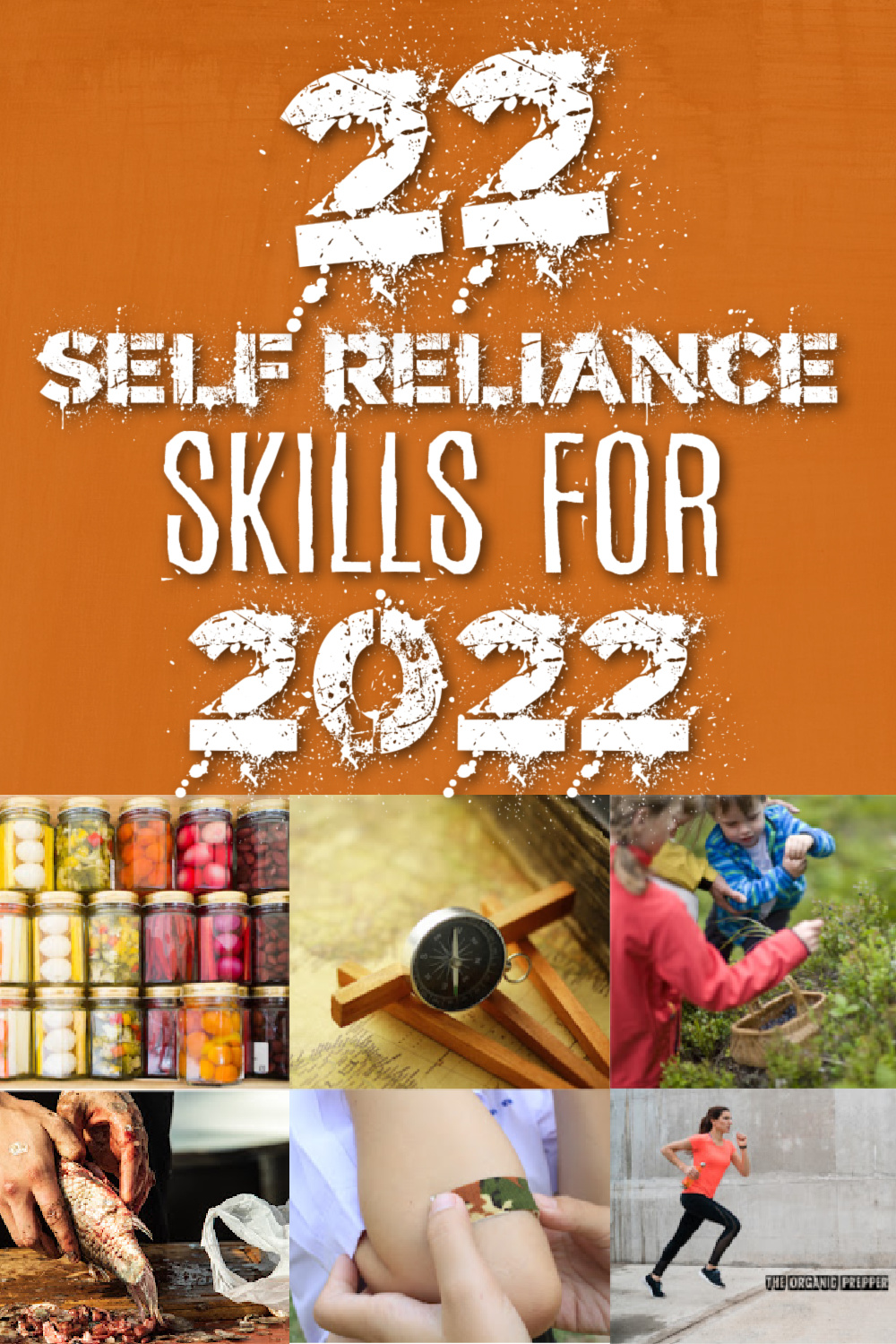 22 Self Reliance Skills to Learn in 2022 - The Organic Prepper