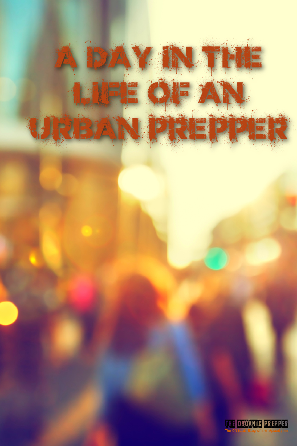 A Day in the Life of an Urban Prepper - The Organic Prepper
