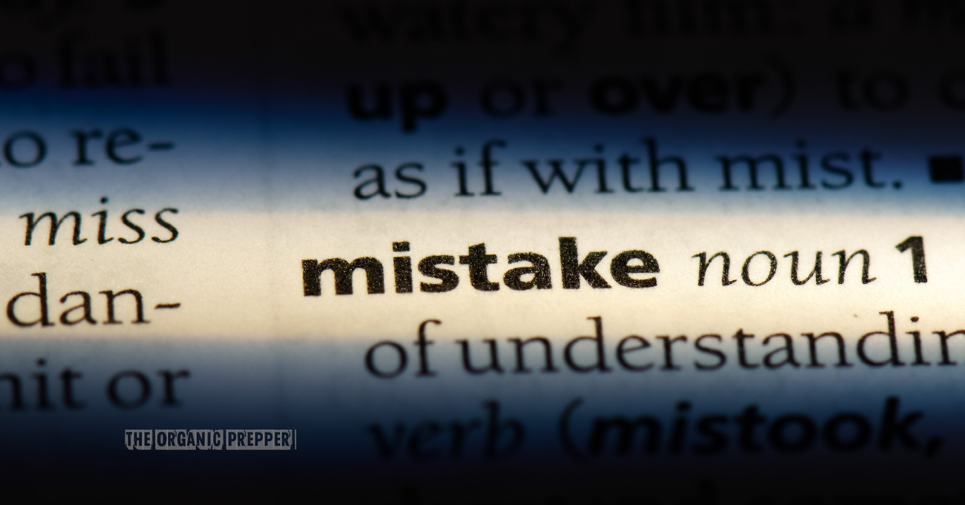 The Top 3 Mistakes I Made BEFORE the SHTF - The Organic Prepper