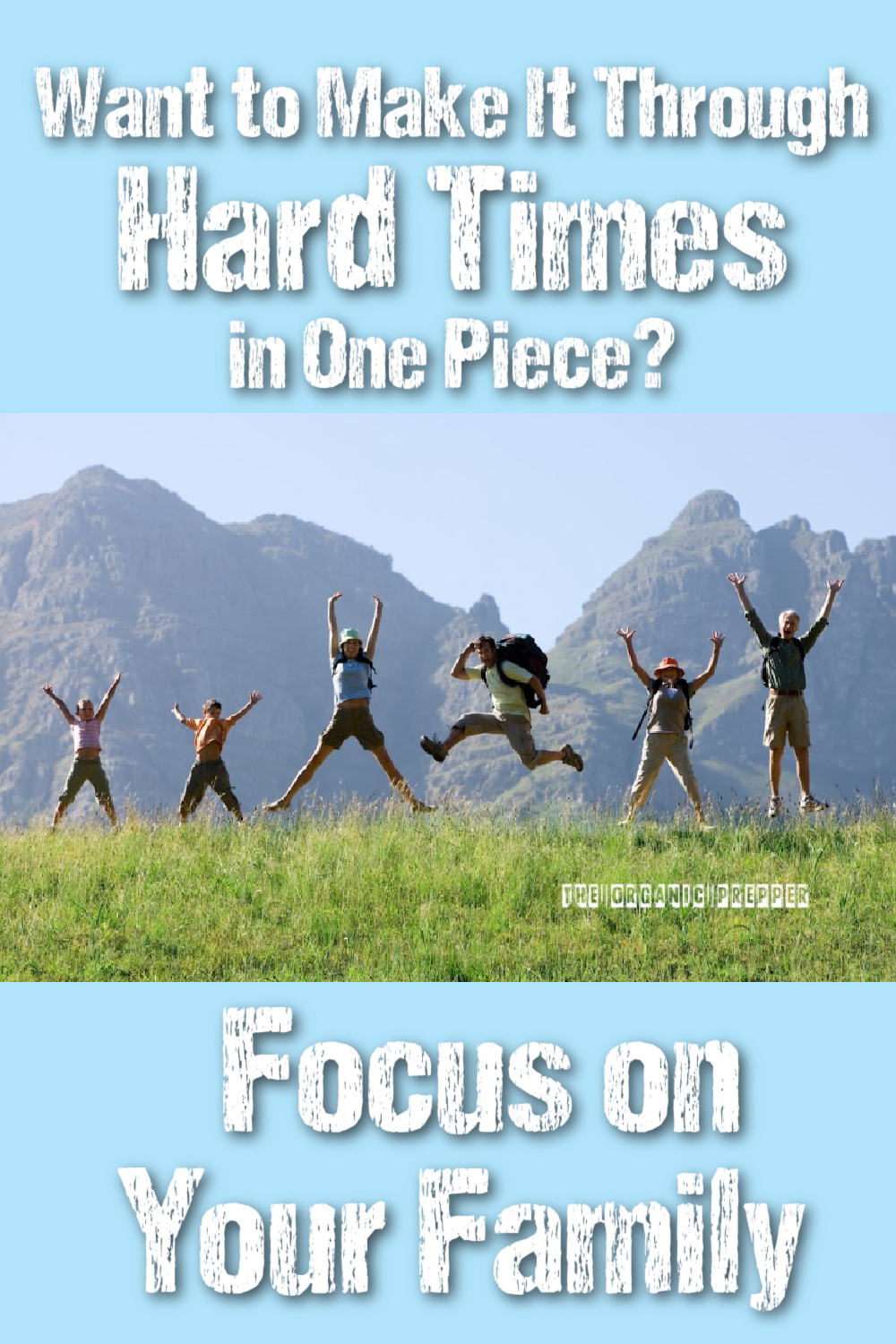 Want to Make It Through Hard Times? Focus on Your Family.