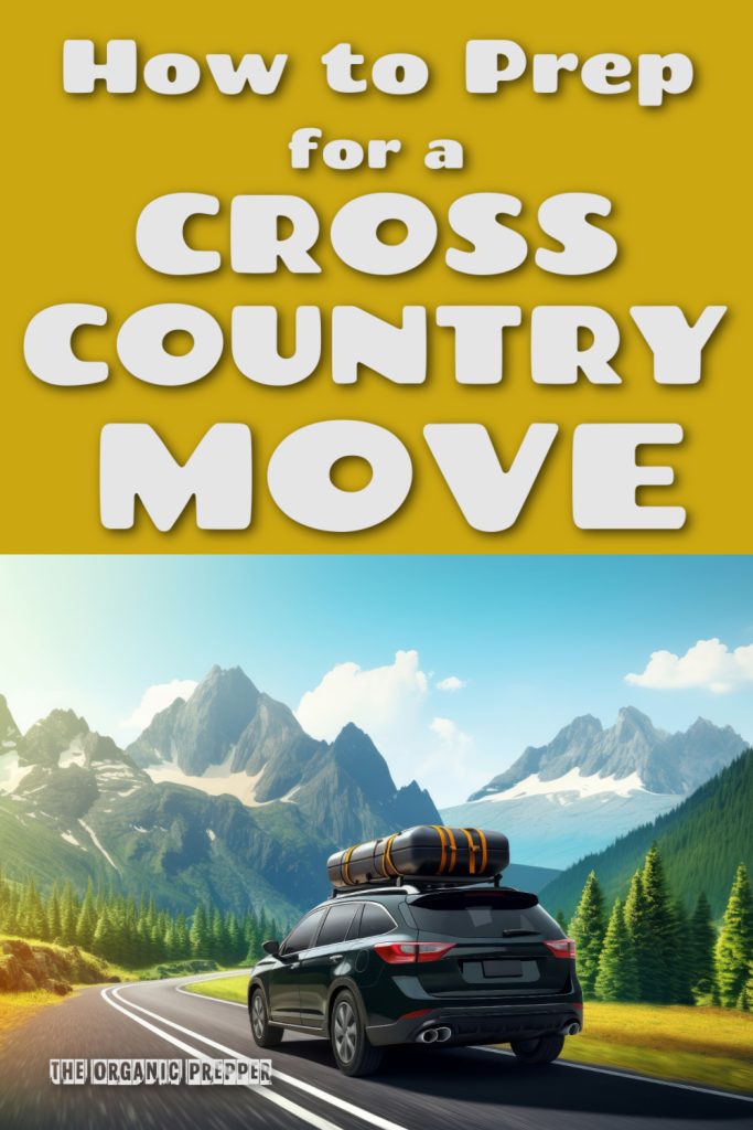 How to Prep for a Cross-Country Move - The Organic Prepper